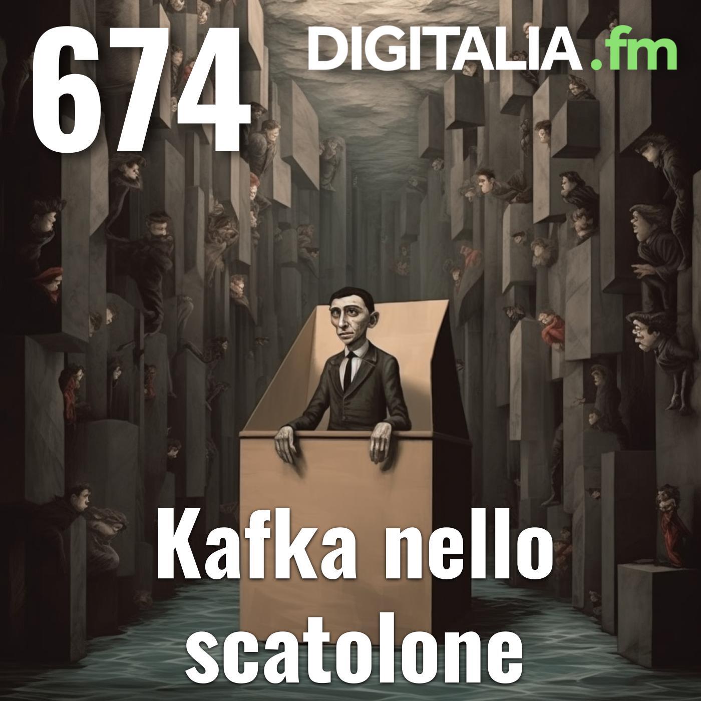 Kafka nello scatolone (#674) | Digitalia - Notizie di tecnologia
